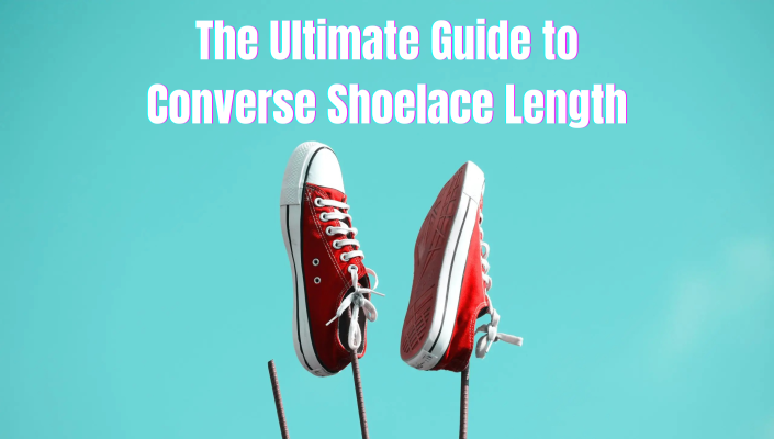 The Ultimate Guide to Converse Shoelace Length