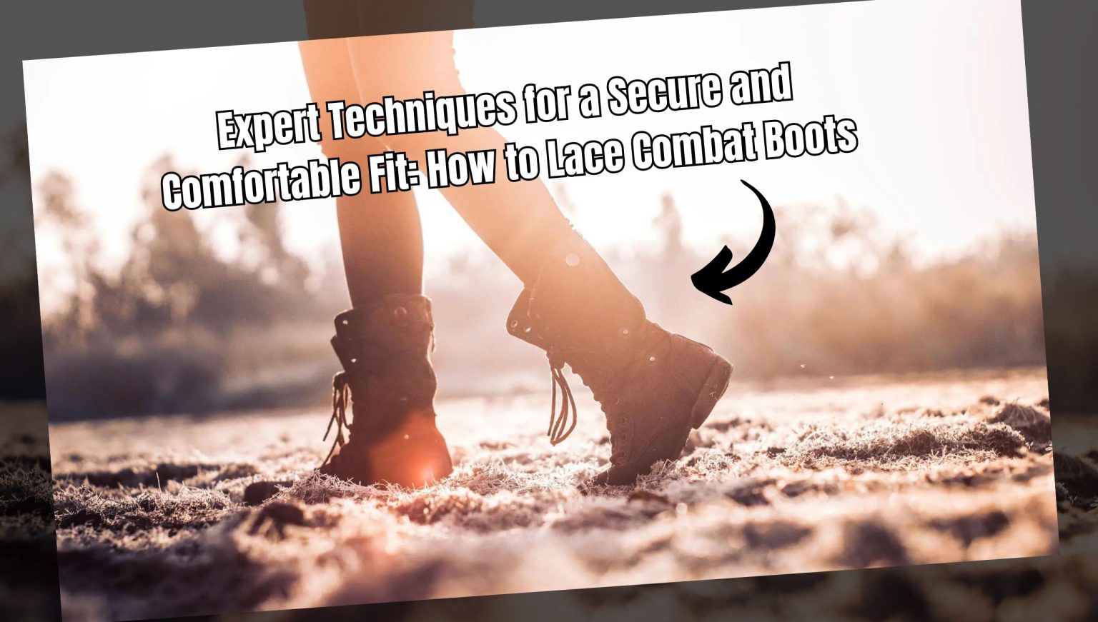Expert Techniques for a Secure and Comfortable Fit: How to Lace Combat ...