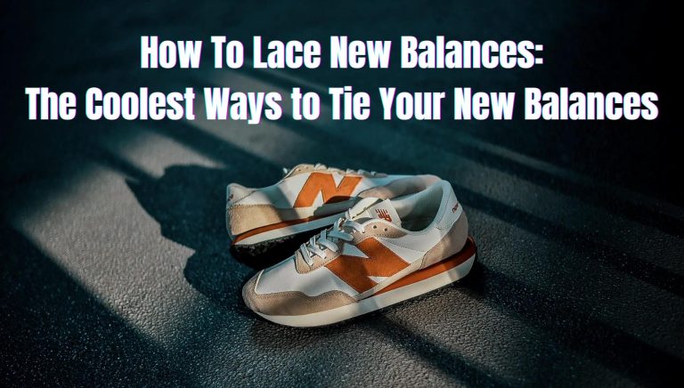 Comment lacer de nouvelles balances : Les façons les plus cool de nouer ...