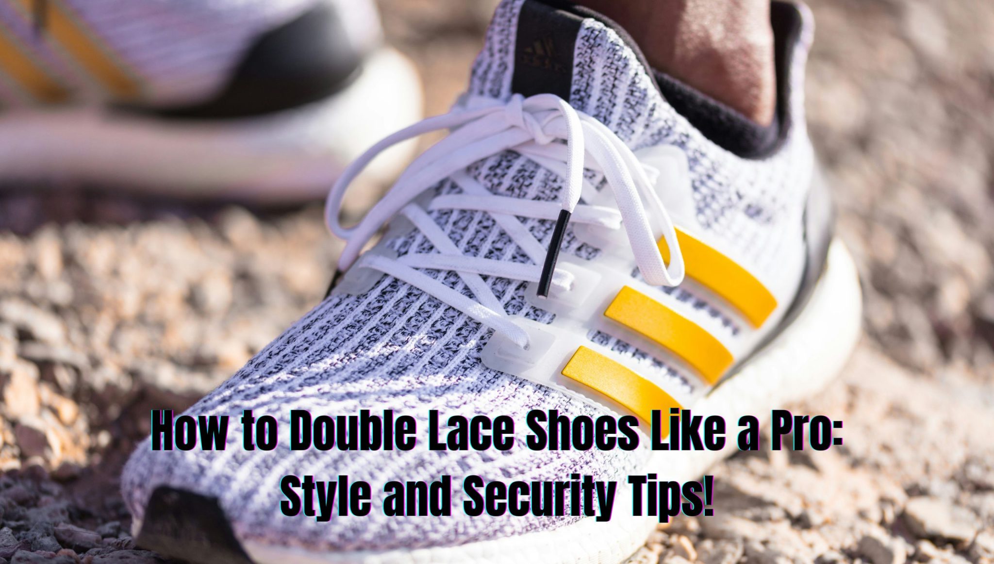 How to Double Lace Shoes Like a Pro: Style and Security Tips!