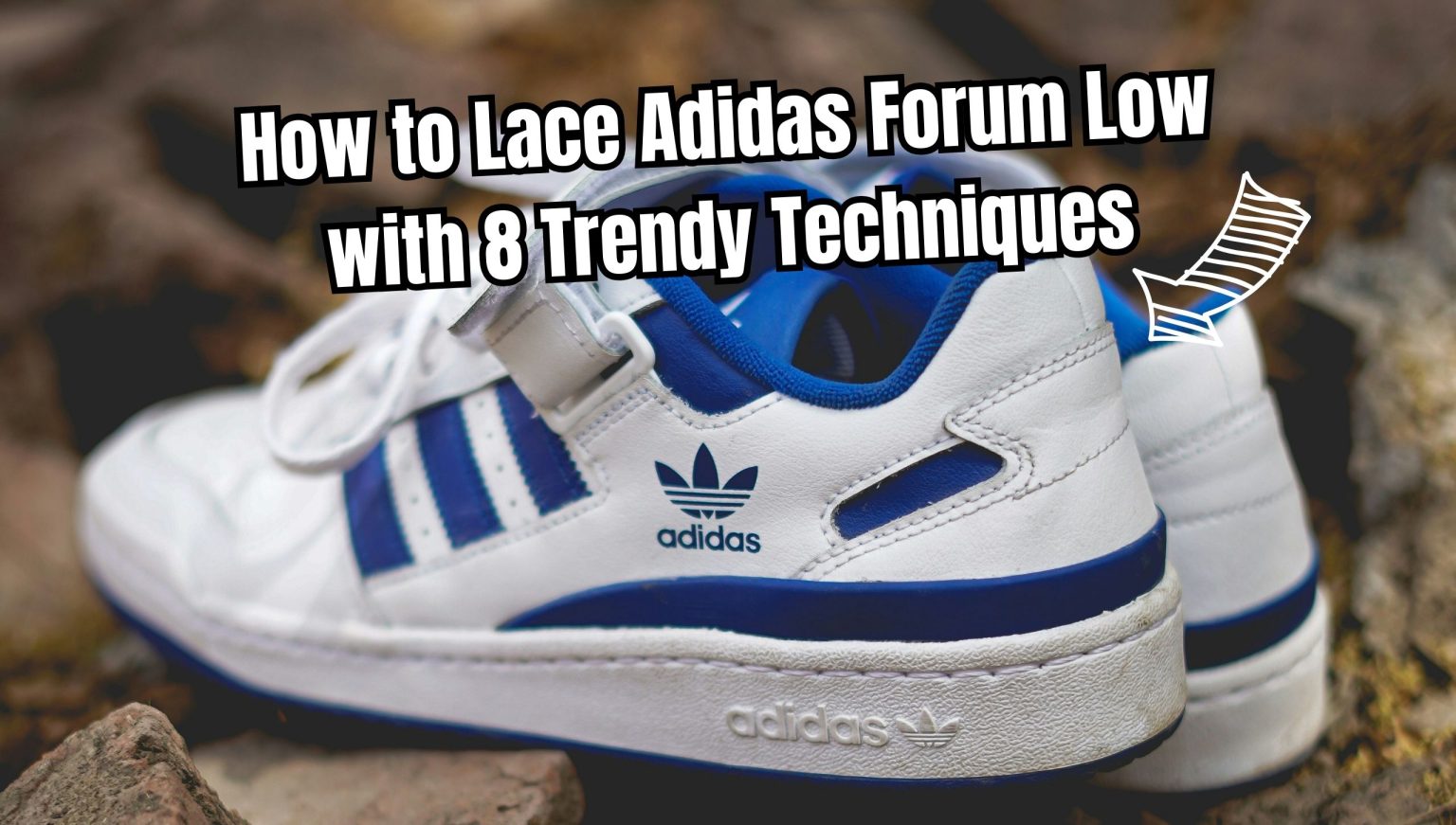 How to Lace Adidas Forum Low with 8 Trendy Techniques