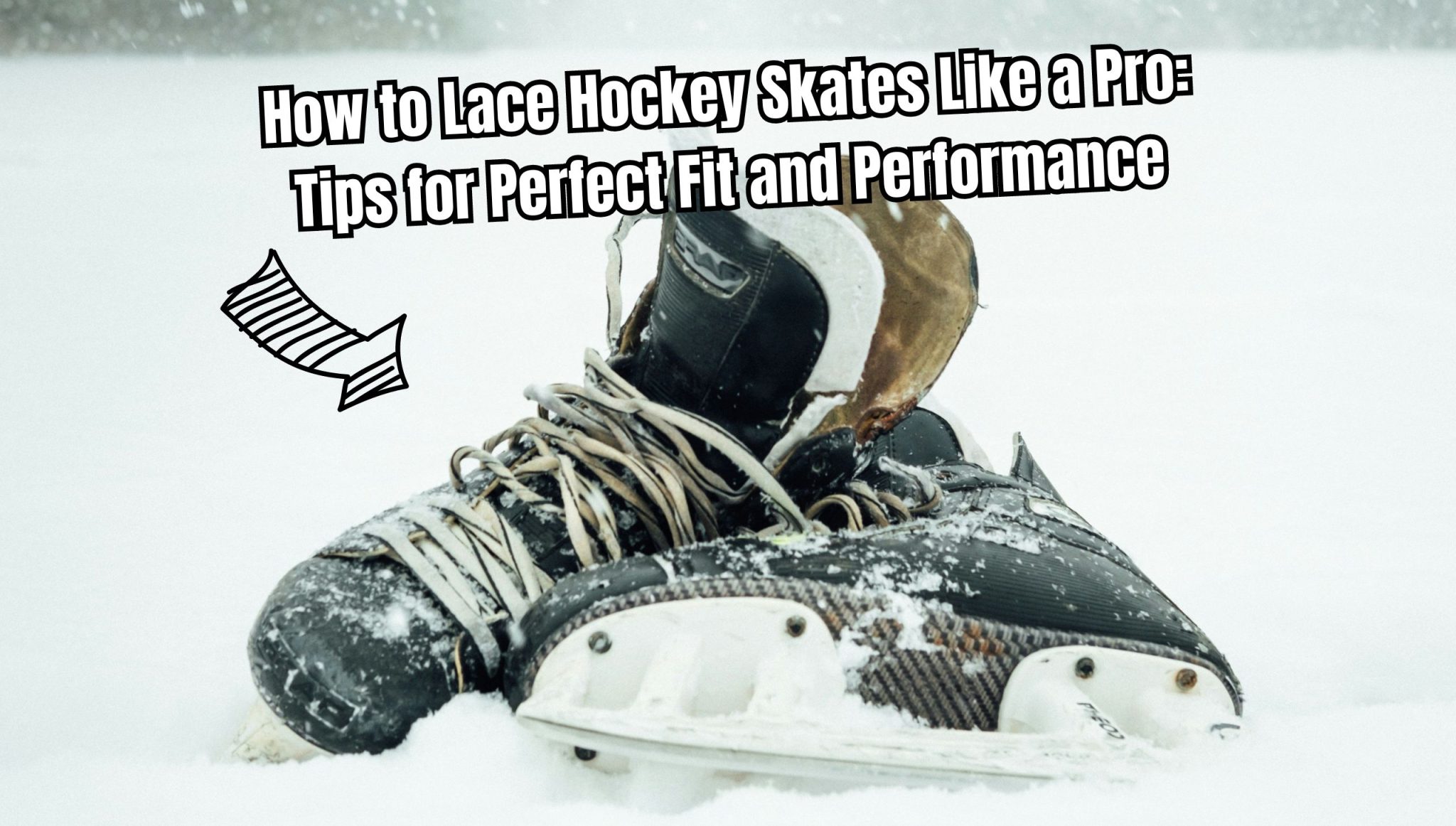 How to Lace Hockey Skates Like a Pro: Tips for Perfect Fit and Performance