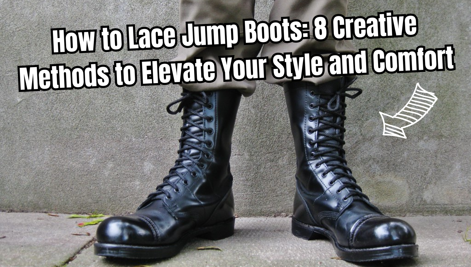 How to Lace Jump Boots: 8 Creative Methods to Elevate Your Style