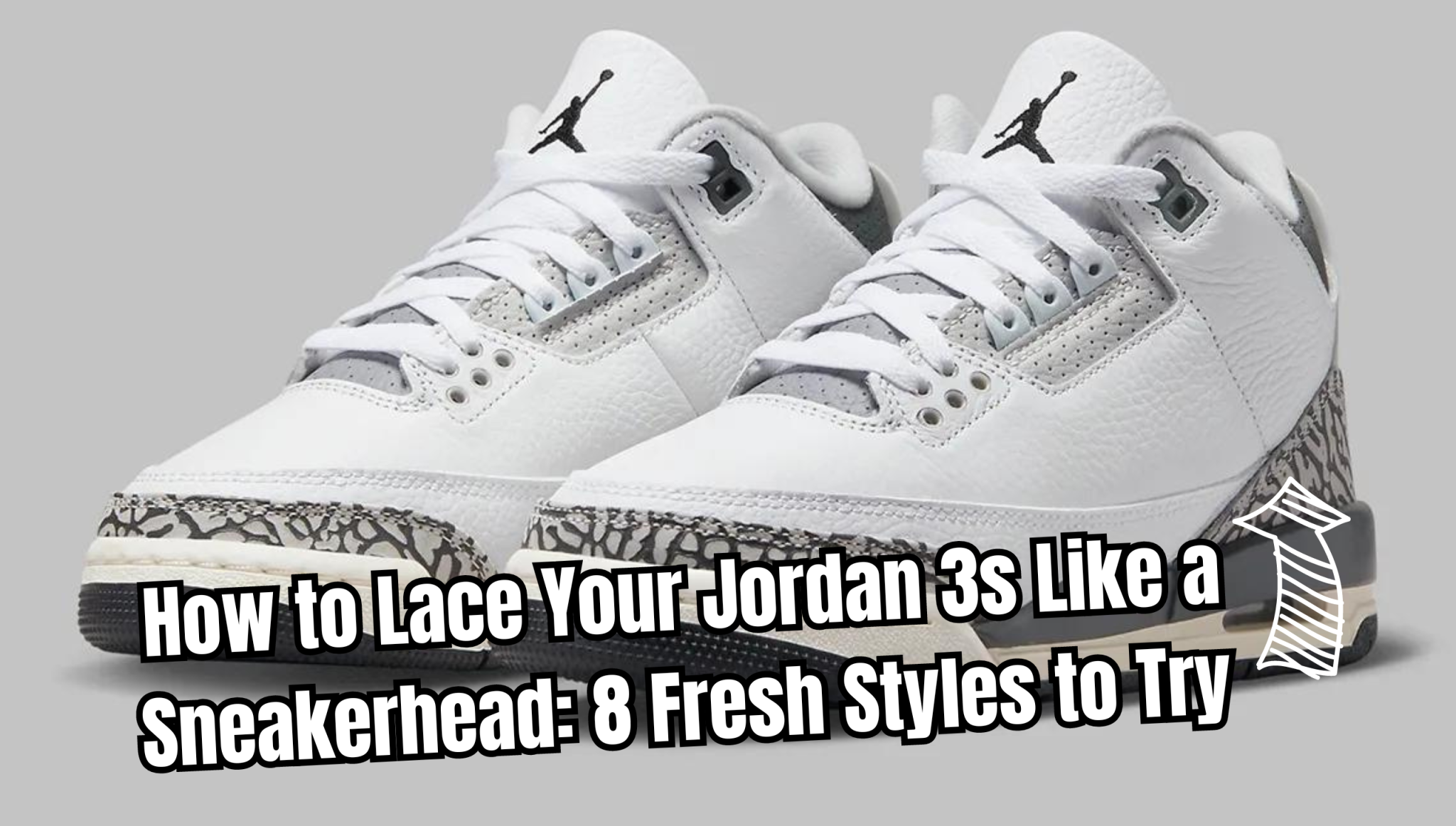 Cómo atarte las Jordan 3 como un Sneakerhead: 8 nuevos estilos que ...