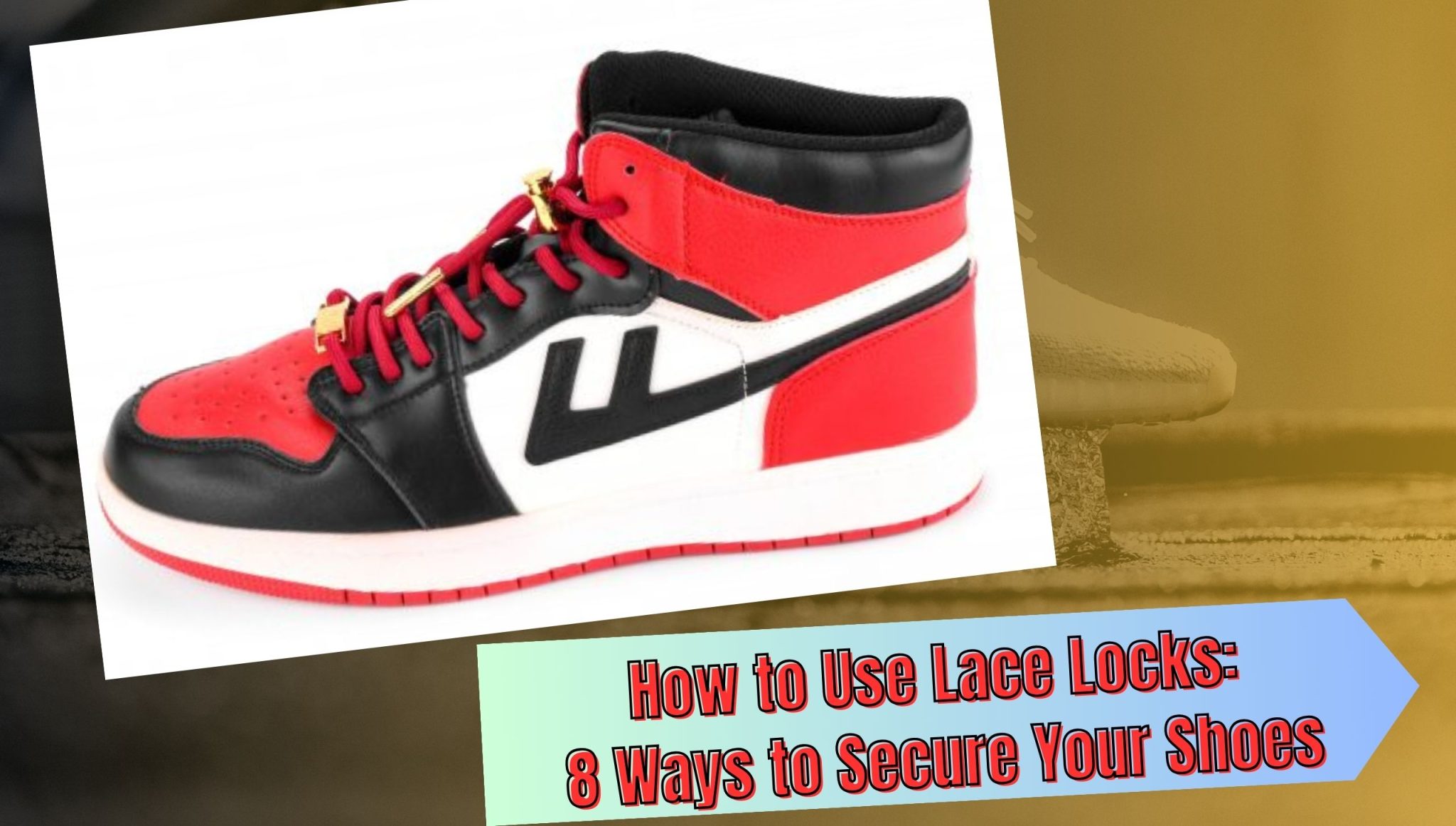 How to Use Lace Locks: 8 Ways to Secure Your Shoes