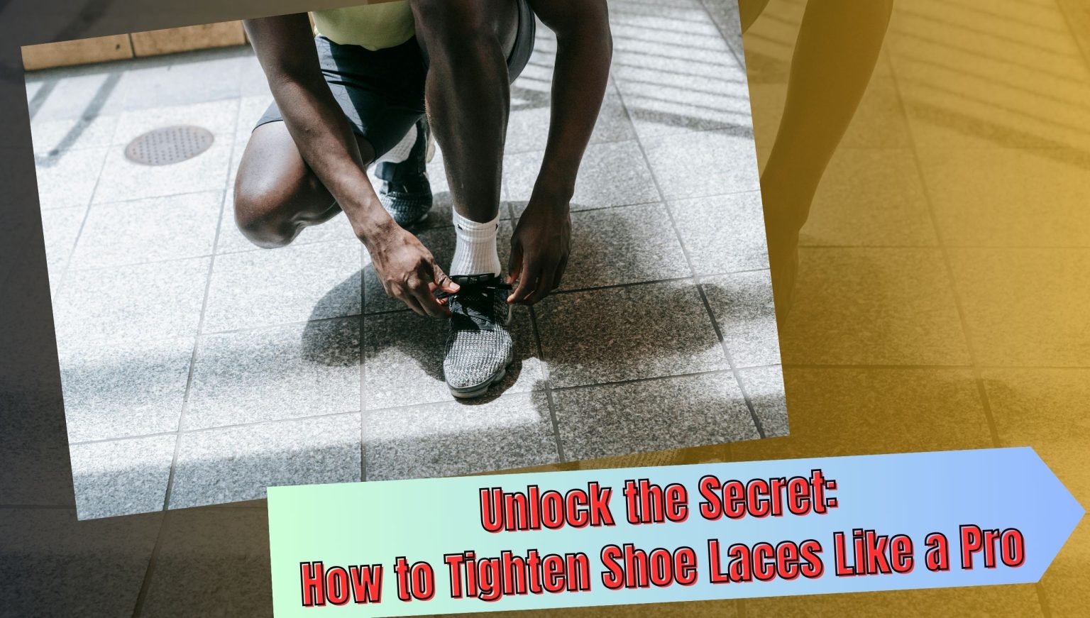 Unlock the Secret: How to Tighten Shoe Laces Like a Pro